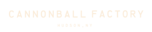 Cannonball Factory – Hudson, NY